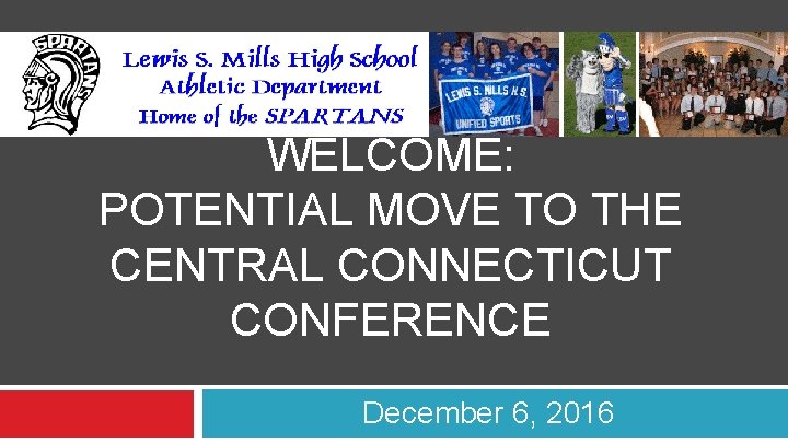 WELCOME POTENTIAL MOVE TO THE CENTRAL CONNECTICUT CONFERENCE
