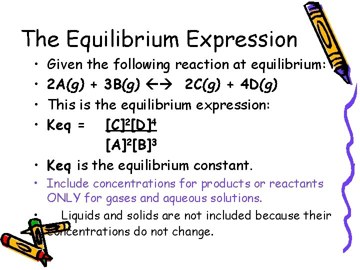 Chemical Equilibrium The state where the concentrations of