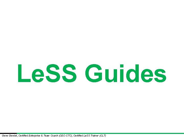 Le SS Guides Gene Gendel Certified Enterprise Team