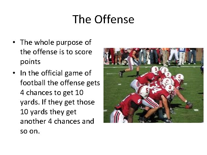 The Game of Football Basic Facts The official