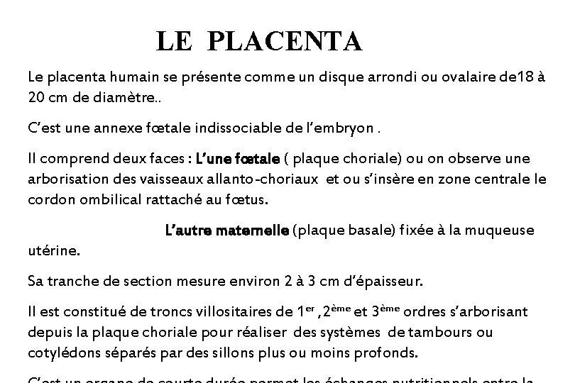 LE PLACENTA Le placenta humain se prsente comme
