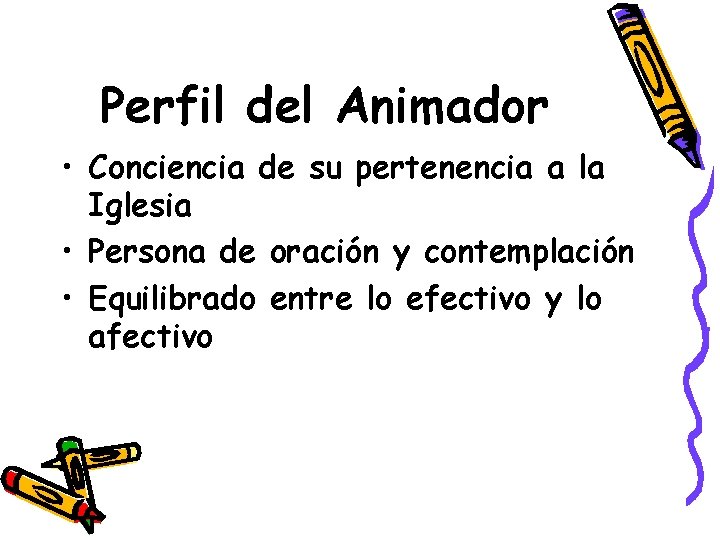 La Animacin Pastoral Perfil del Animador La Animacin