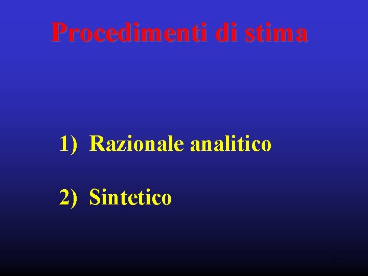 Metodo e procedimenti di stima 1 Metodo Unicit