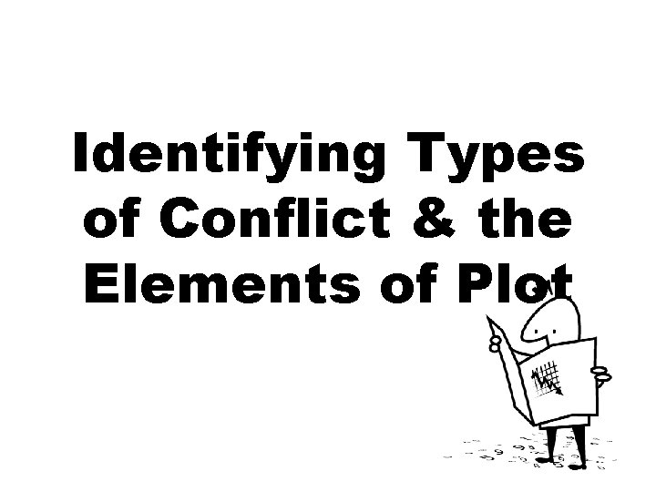Identifying Types of Conflict the Elements of Plot