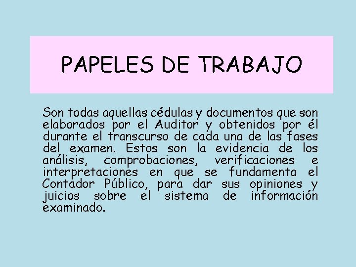 PAPELES DE TRABAJO PAPELES DE TRABAJO Son todas