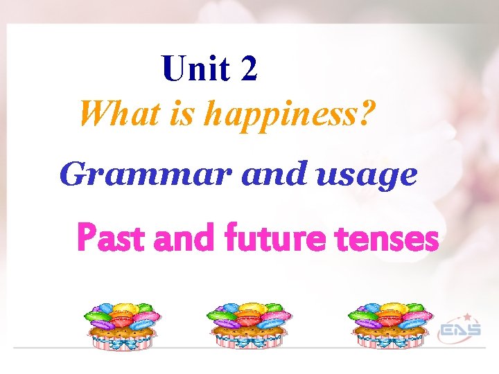 Unit 2 What is happiness Grammar and usage