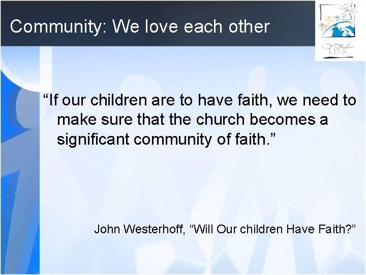 Emphasizing Community in Sabbath School Julie Weslake Community