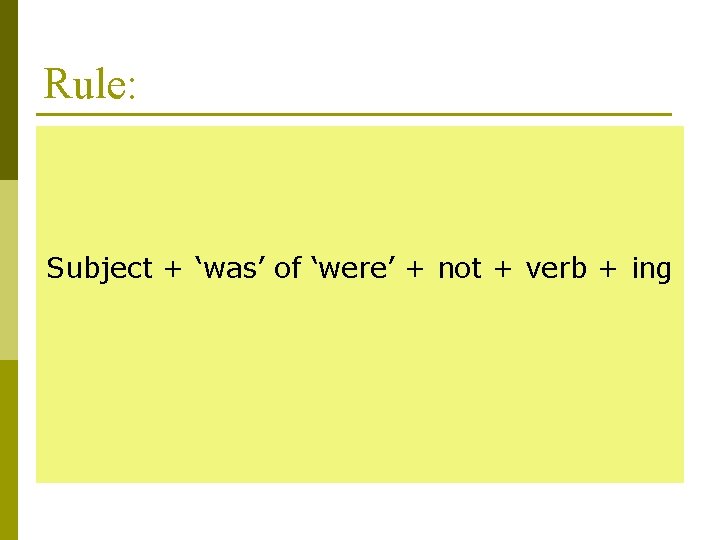 Instruction grammar Past Continuous Form p p p
