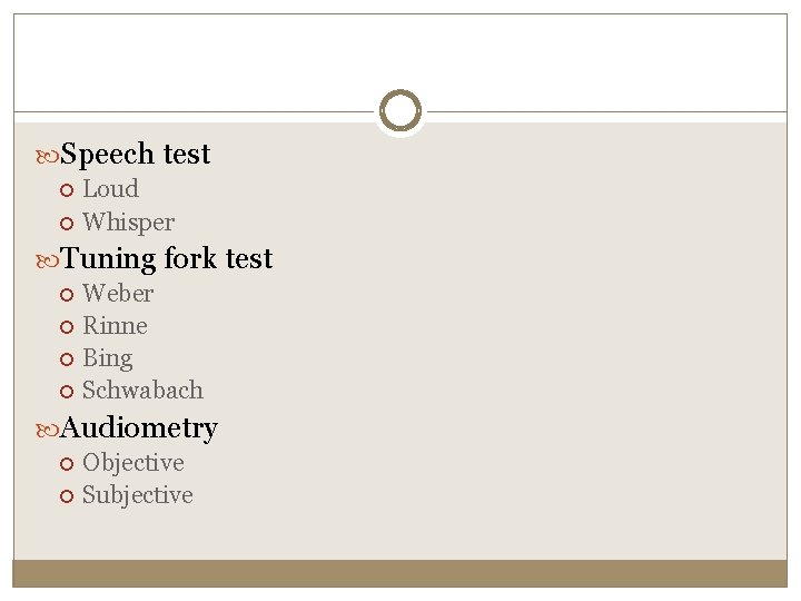 Hearing tests Principles of hearing Airconduction Boneconduction Why