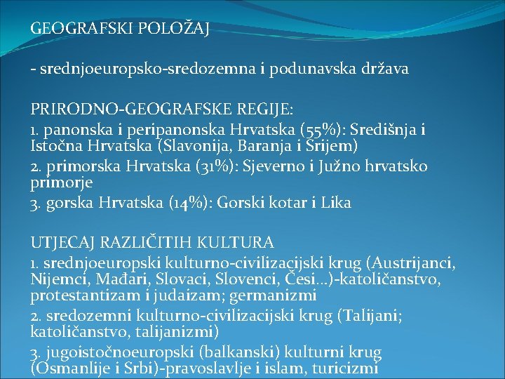 Geografski poloaj Republike Hrvatske Geografski poloaj i smjetaj