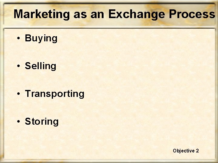 Introduction to Marketing Chapter 1 Objectives 1 Understand