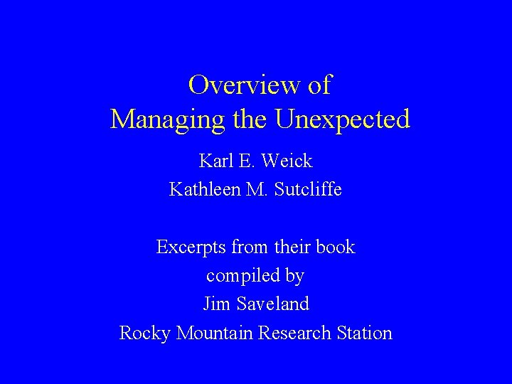 Overview of Managing the Unexpected Karl E Weick