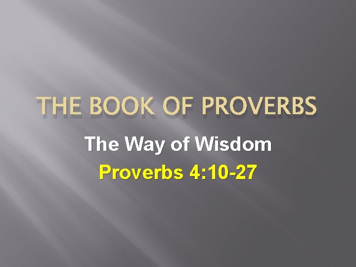 THE BOOK OF PROVERBS The Way of Wisdom