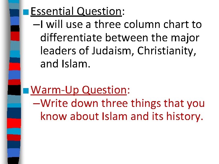 Essential Question I will use a three column