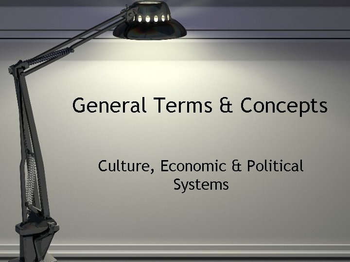 General Terms Concepts Culture Economic Political Systems Culture