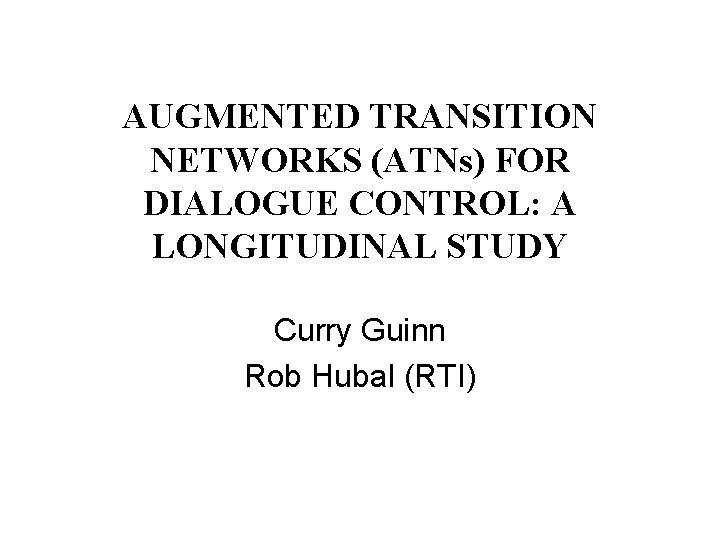 AUGMENTED TRANSITION NETWORKS ATNs FOR DIALOGUE CONTROL A