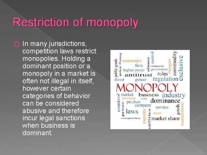 MONOPOLY DEFINITION A monopoly exists when a specific