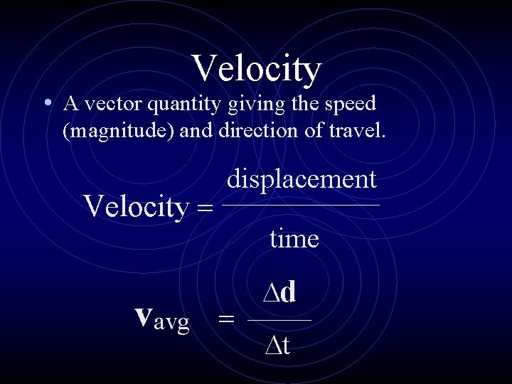 Mechanical Rate Objectives Define Speed velocity and acceleration