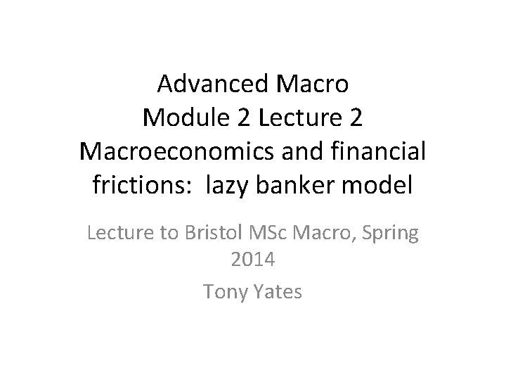 Advanced Macro Module 2 Lecture 2 Macroeconomics and