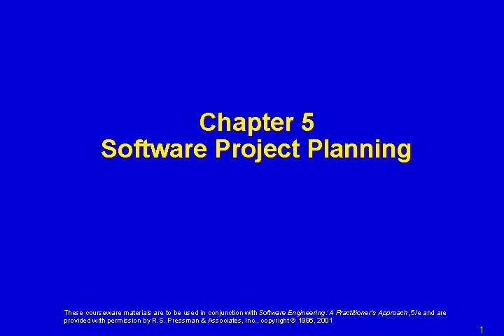 Chapter 5 Software Project Planning These courseware materials