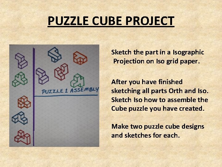 PUZZLE CUBE PROJECT Instructor Mr Halford Day 1