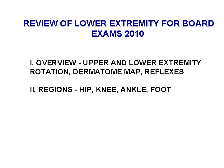 REVIEW OF LOWER EXTREMITY FOR BOARD EXAMS 2010