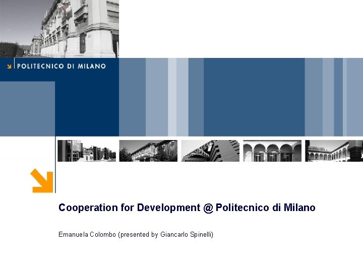 Cooperation for Development Politecnico di Milano Emanuela Colombo