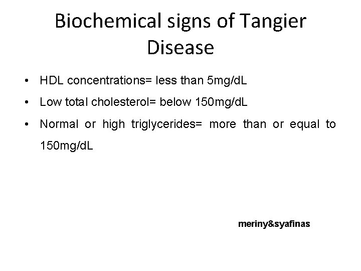 Am I having Tangiers disease RESPONSIBILITY NAME MATRIC