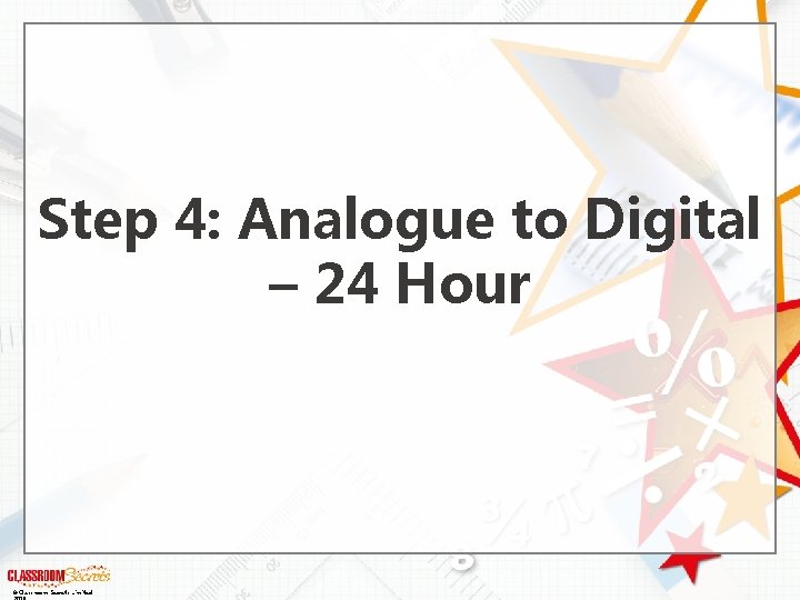 Step 4 Analogue to Digital 24 Hour Classroom