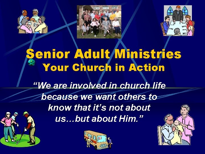Senior Adult Ministries Your Church in Action We