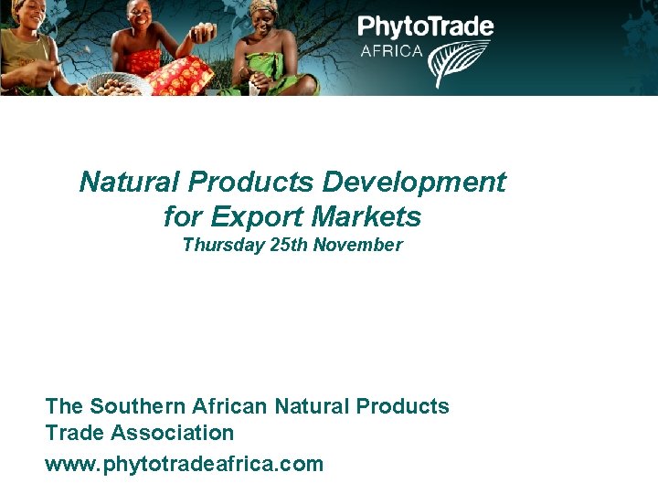 Natural Products Development for Export Markets Thursday 25