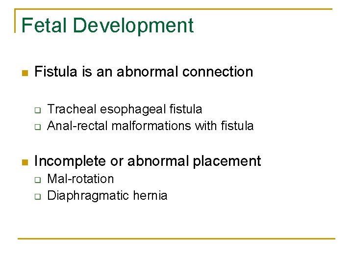 Gastrointestinal Disorders Embryonic Development n Failure to fuse