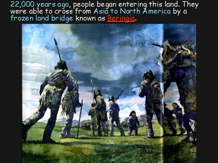 22 000 years ago people began entering this