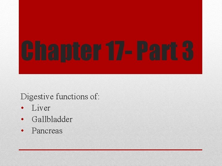 Chapter 17 Part 3 Digestive functions of Liver