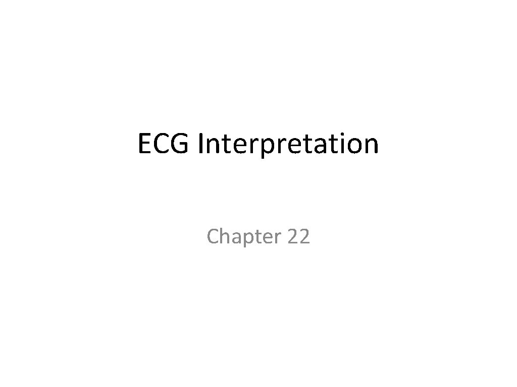 ECG Interpretation Chapter 22 ECG Interpretation 1 Rate