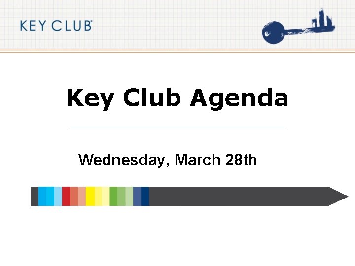 Key Club Agenda Wednesday March 28 th PLEDGE