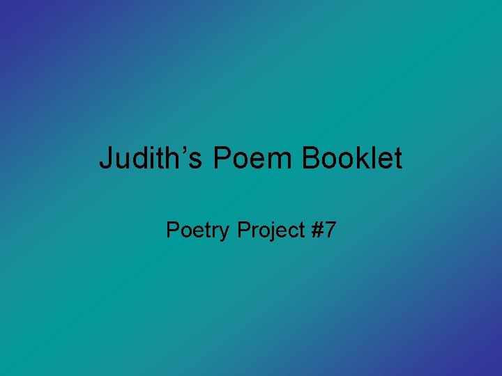 Judiths Poem Booklet Poetry Project 7 The Question