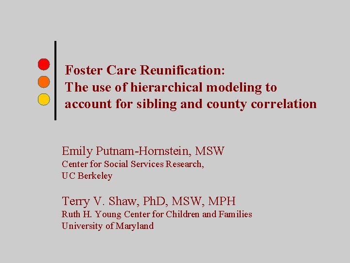 Foster Care Reunification The use of hierarchical modeling