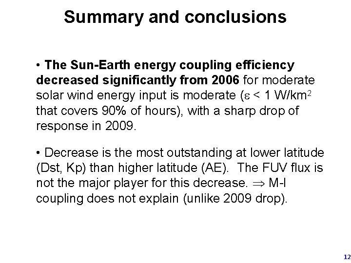 Different SunEarth energy coupling between different solar cycles