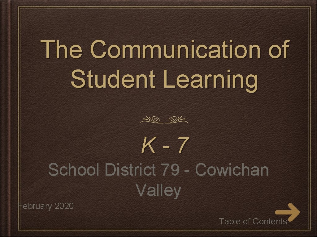 The Communication of Student Learning K7 School District