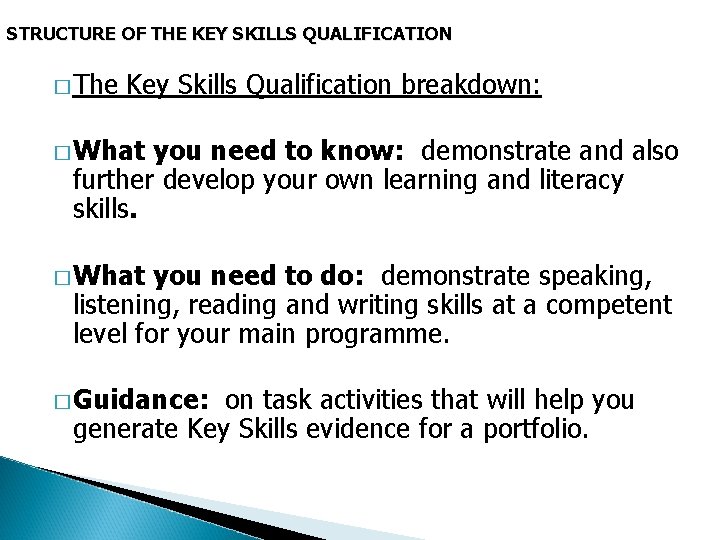 KEY SKILLS COMMUNICATIONLITERACY STUDENT INFORMATION WHAT ARE KEY