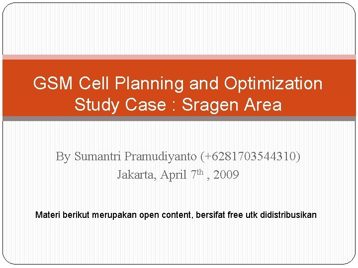 GSM Cell Planning and Optimization Study Case Sragen