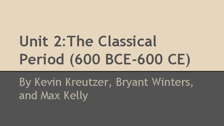 Unit 2 The Classical Period 600 BCE600 CE