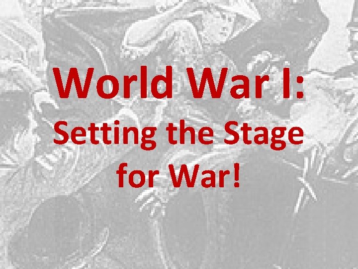 World War I Setting the Stage for War
