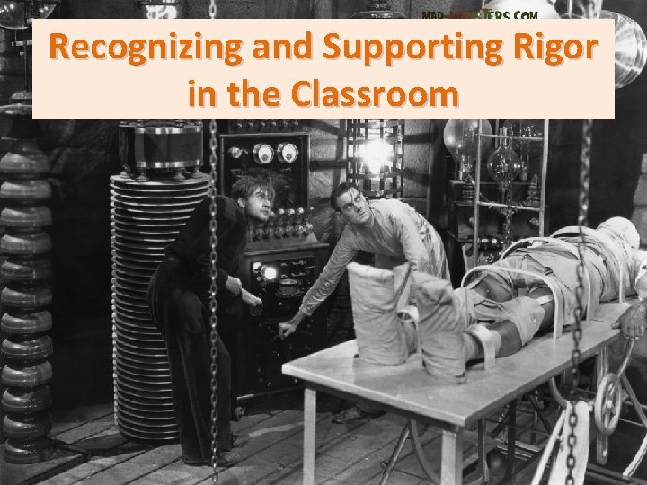 Recognizing and Supporting Rigor in the Classroom What