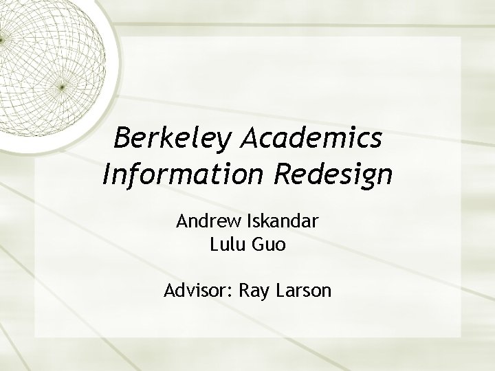 Berkeley Academics Information Redesign Andrew Iskandar Lulu Guo