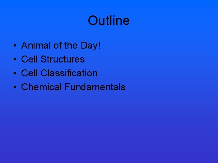 Outline Animal of the Day Cell Structures Cell