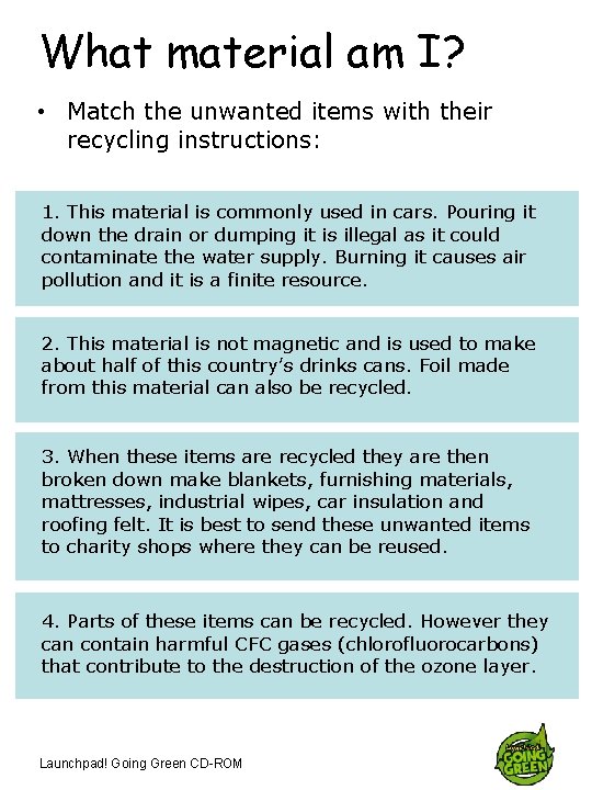 What material am I Match the unwanted items