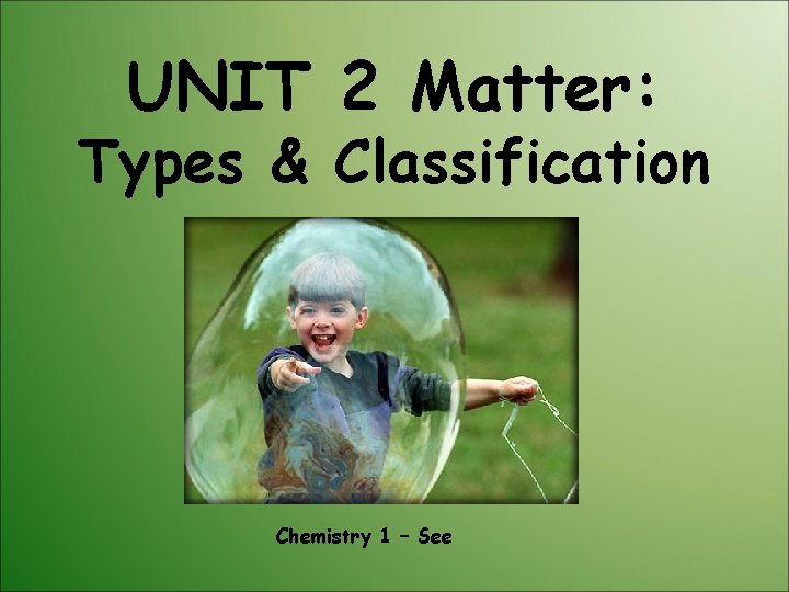 UNIT 2 Matter Types Classification Chemistry 1 See