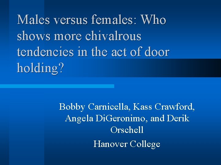 Males versus females Who shows more chivalrous tendencies
